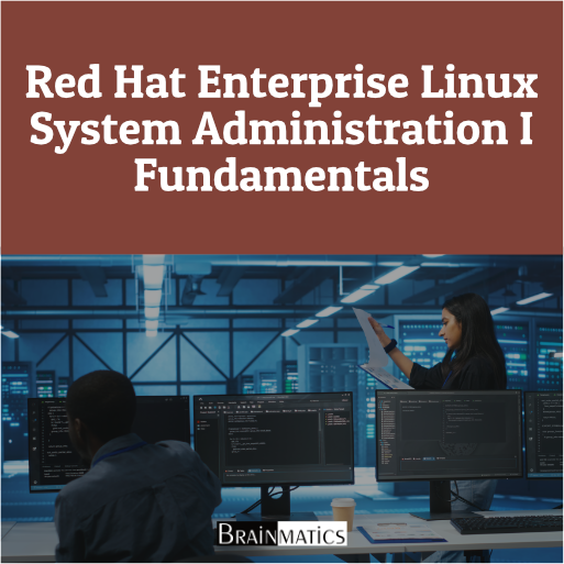 Red Hat Enterprise Linux System Administration I Fundamentals - Brainmatics