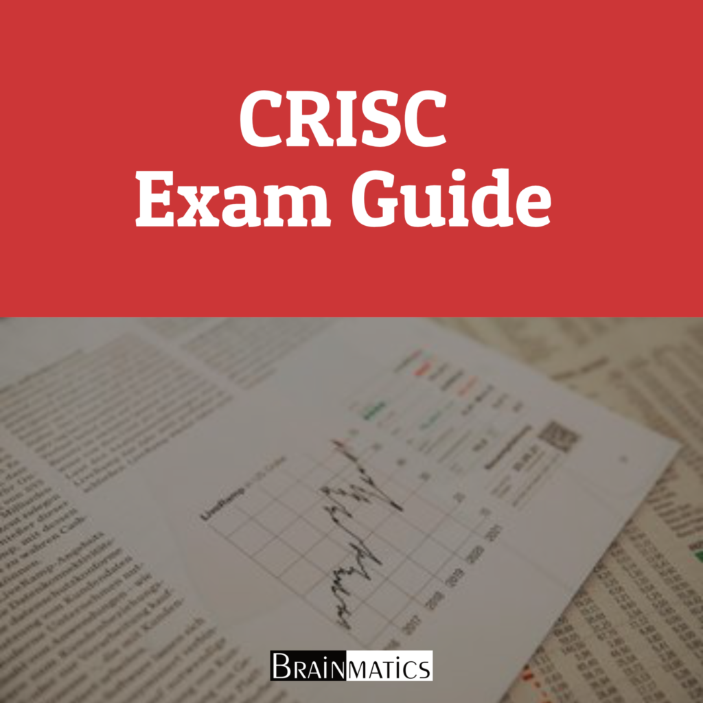 CRISC Exam Guide - Brainmatics CRISC Exam Guide - Brainmatics