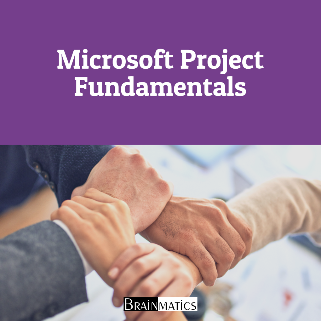 Microsoft Project Fundamentals - Brainmatics Microsoft Project Fundamentals - Brainmatics