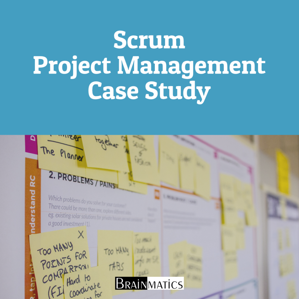 Scrum Project Management Case Study - Brainmatics Scrum Project Management Case Study - Brainmatics