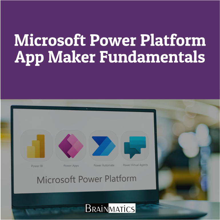 Microsoft Power Platform App Maker Fundamentals - Brainmatics